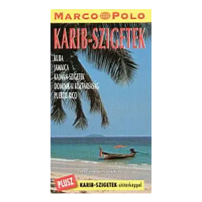 Corvina Kiadó Karib-szigetek útikönyv Marco Polo - Utazás: árak ...