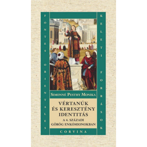 Corvina Kiadó Simonné Pesthy Monika - Vértanúk és keresztény identitás ...